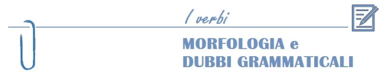 Verbi servili, fraseologici e causativi - L'italiano corretto